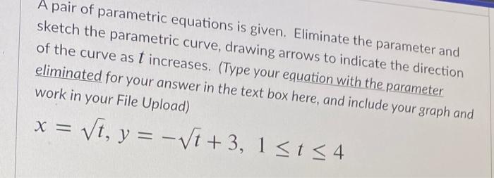 Solved A pair of parametric equations is given. Eliminate | Chegg.com