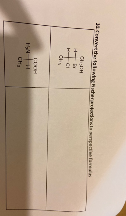 Solved 10. Convert the following Fischer projections to | Chegg.com