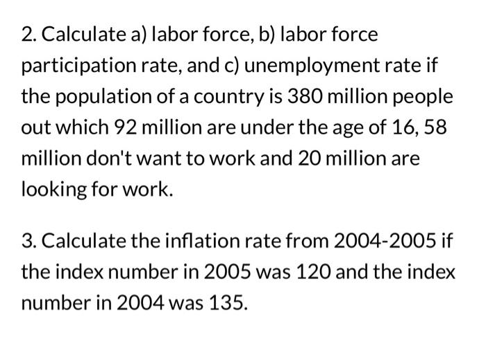 Solved 2. Calculate a) labor force, b) labor force | Chegg.com