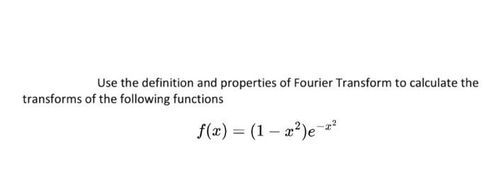 Solved Use the definition and properties of Fourier | Chegg.com