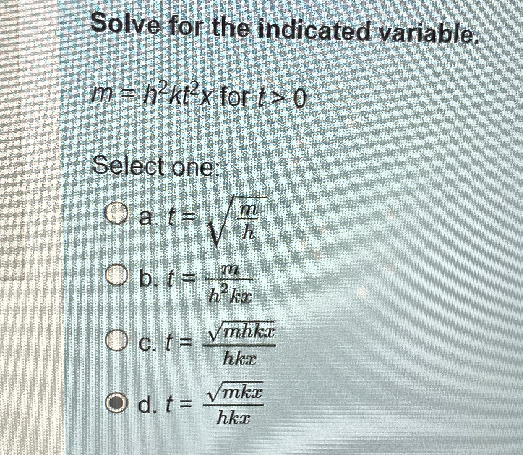 Solved Solve for the indicated variable.m=h2kt2x ﻿for | Chegg.com