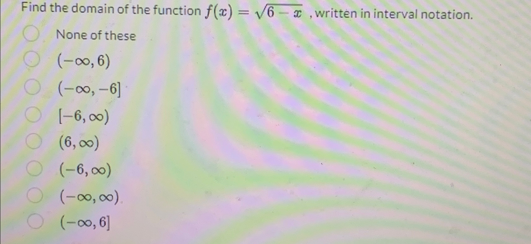 Solved Find the domain of the function f(x)=6-x2, ﻿written | Chegg.com
