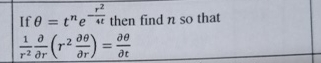 Solved If θ=tne-r24t ﻿then find n ﻿so | Chegg.com
