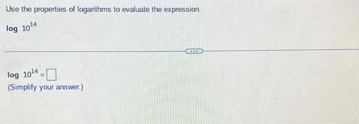 Solved Use the properties of logarithms to evaluate the | Chegg.com
