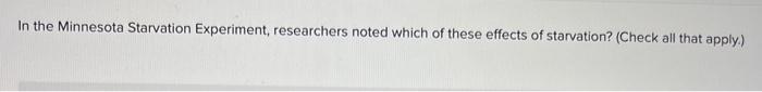 Solved In the Minnesota Starvation Experiment, researchers | Chegg.com