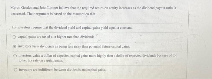 Solved Myron Gordon and John Lintner believe that the | Chegg.com