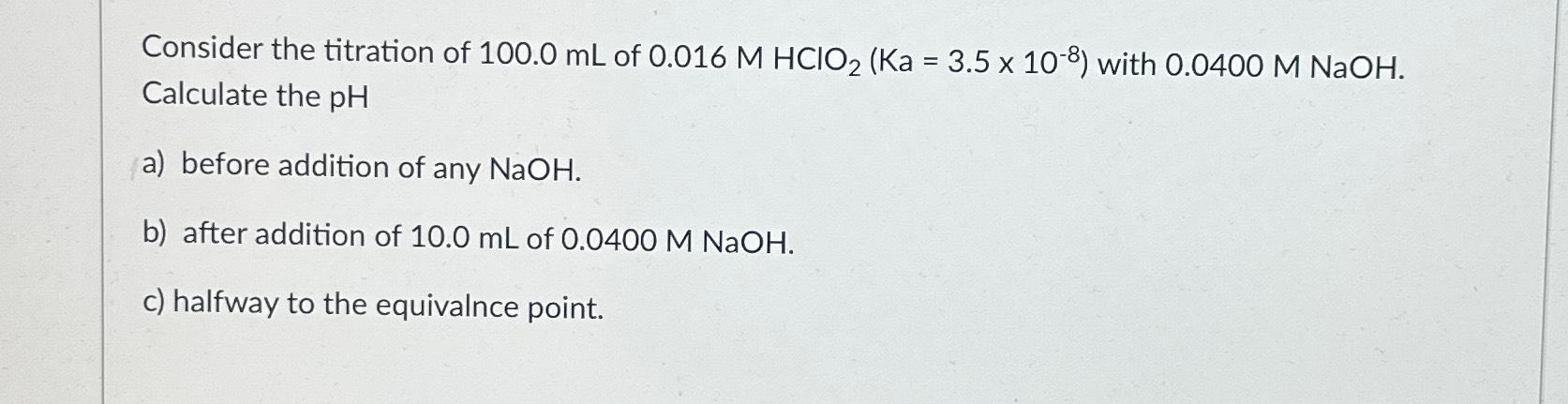 Solved Consider the titration of 100.0mL ﻿of )=(3.5×10-8 | Chegg.com