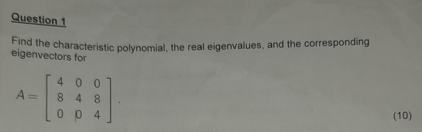 Solved Find the characteristic polynomial, the real | Chegg.com