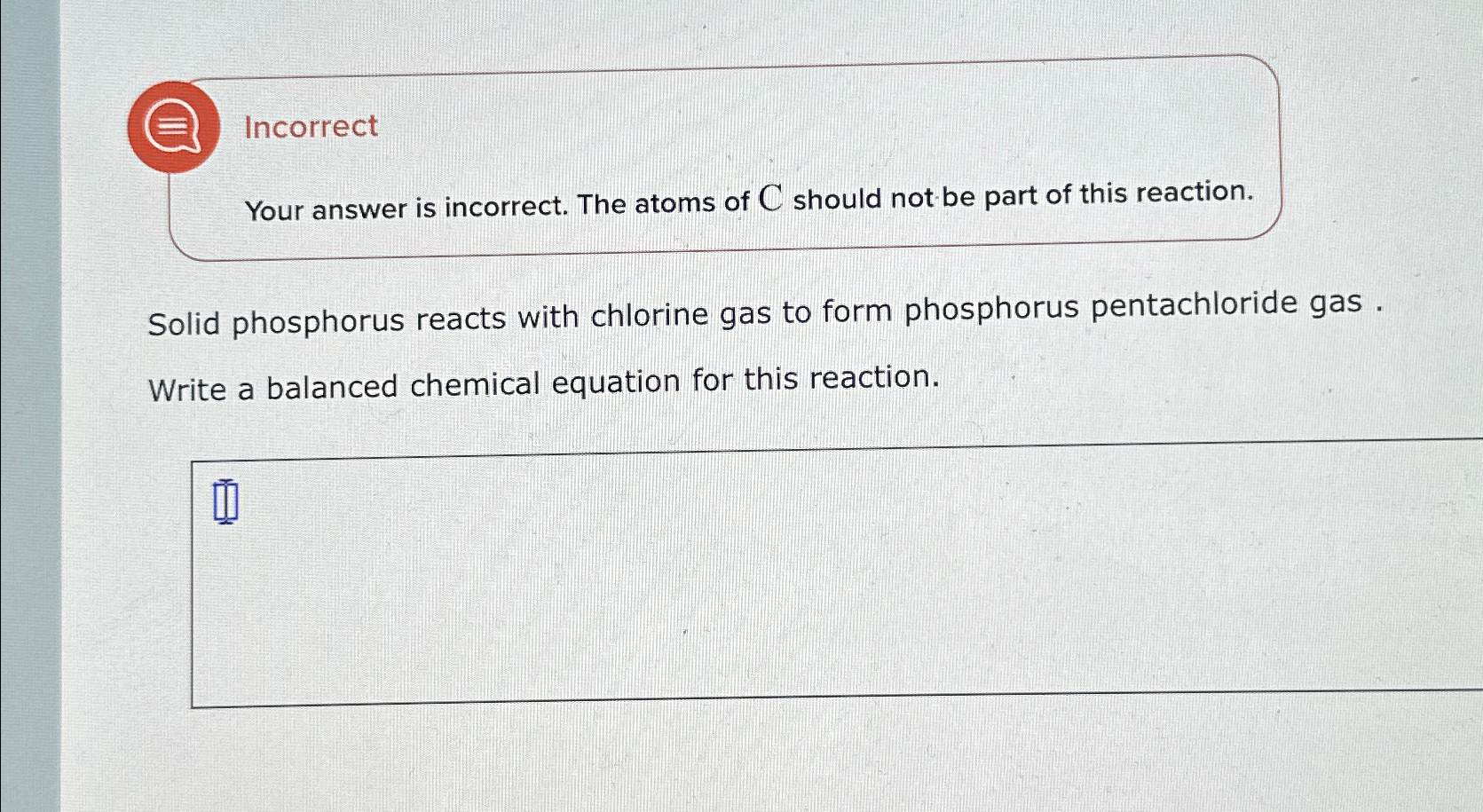 Solved IncorrectYour answer is incorrect. The atoms of C | Chegg.com