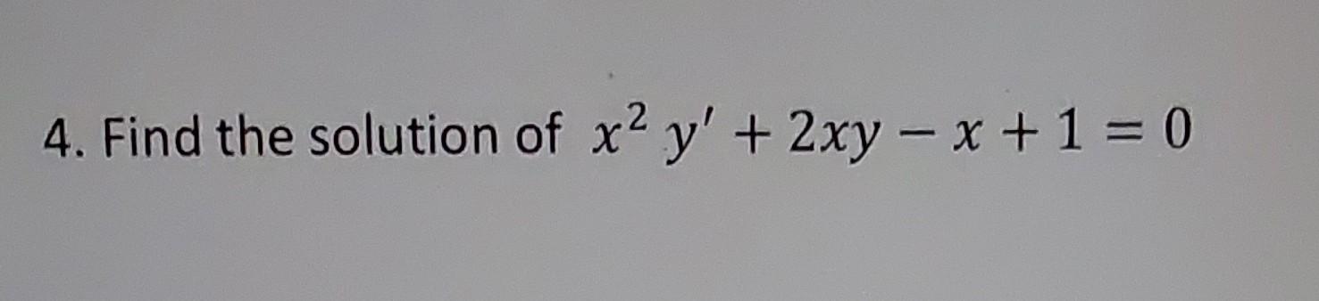 Solved x2y′+2xy−x+1=0 | Chegg.com
