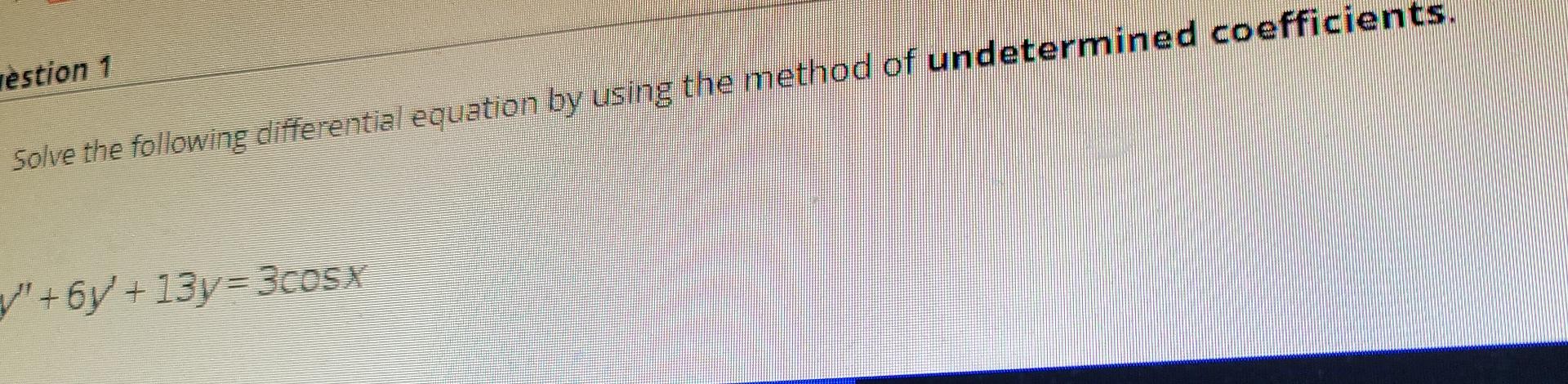 Solved testion 1 Solve the following differential equation | Chegg.com