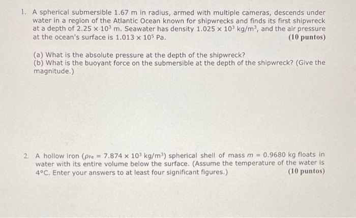 Solved 1. A spherical submersible 1.67 m in radius, armed | Chegg.com
