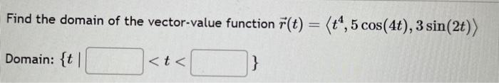 Solved Find the domain of the vector-value function | Chegg.com