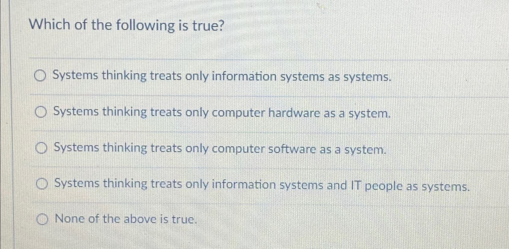 Solved Which of the following is true?Systems thinking | Chegg.com