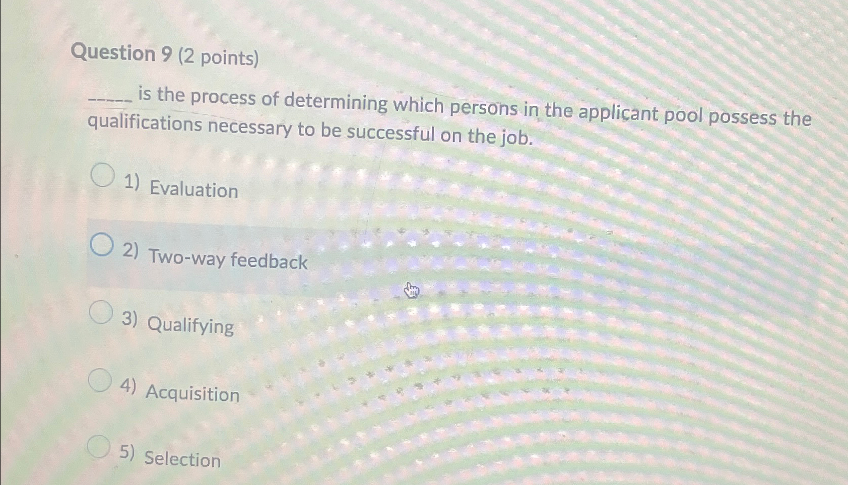Solved Question 9 (2 ﻿points)is the process of determining | Chegg.com