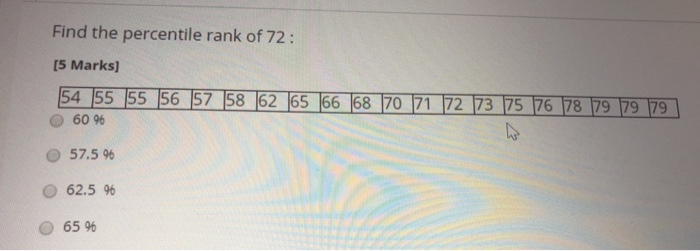 Solved Find the percentile rank of 72: [5 Marks) 54 55 55 56 | Chegg.com