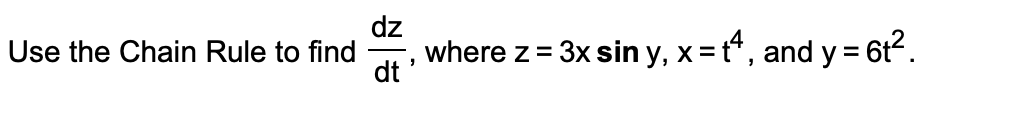 Solved Use the Chain Rule to find dzdt, ﻿where | Chegg.com