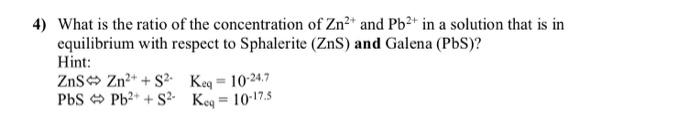 Solved 4) What is the ratio of the concentration of Zn2+ and | Chegg.com