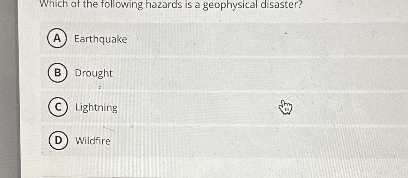 Solved Which of the following hazards is a geophysical | Chegg.com