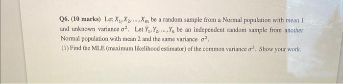 Solved Q6. (10 marks) Let X1,X2,…,Xm be a random sample from | Chegg.com