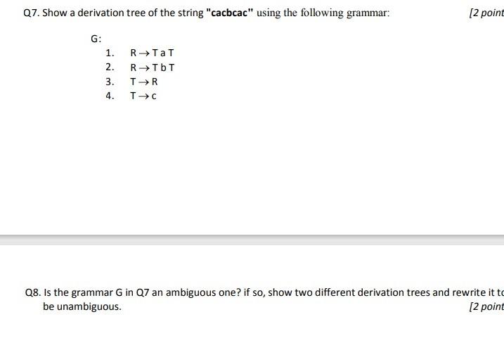 Solved Q7. Show a derivation tree of the string "cacbcac" | Chegg.com