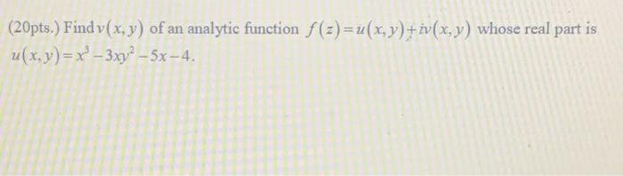 Solved (20pts.) Find v(x,y) of an analytic function | Chegg.com