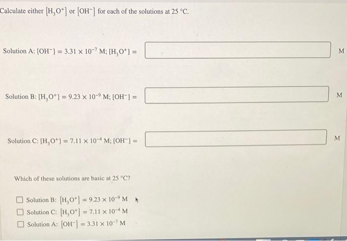 Solved Calculate either [H3O+]or [OH−]for each of the | Chegg.com