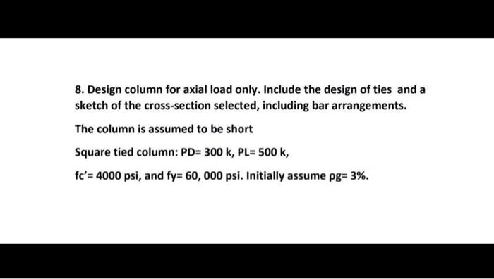 Solved 8. Design column for axial load only. Include the | Chegg.com
