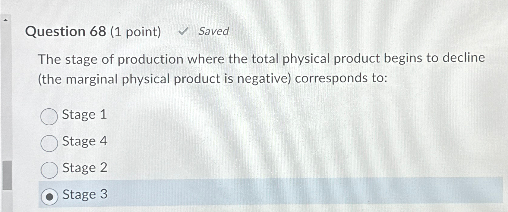 Solved Question 68 (1 ﻿point) ﻿SavedThe stage of production | Chegg.com