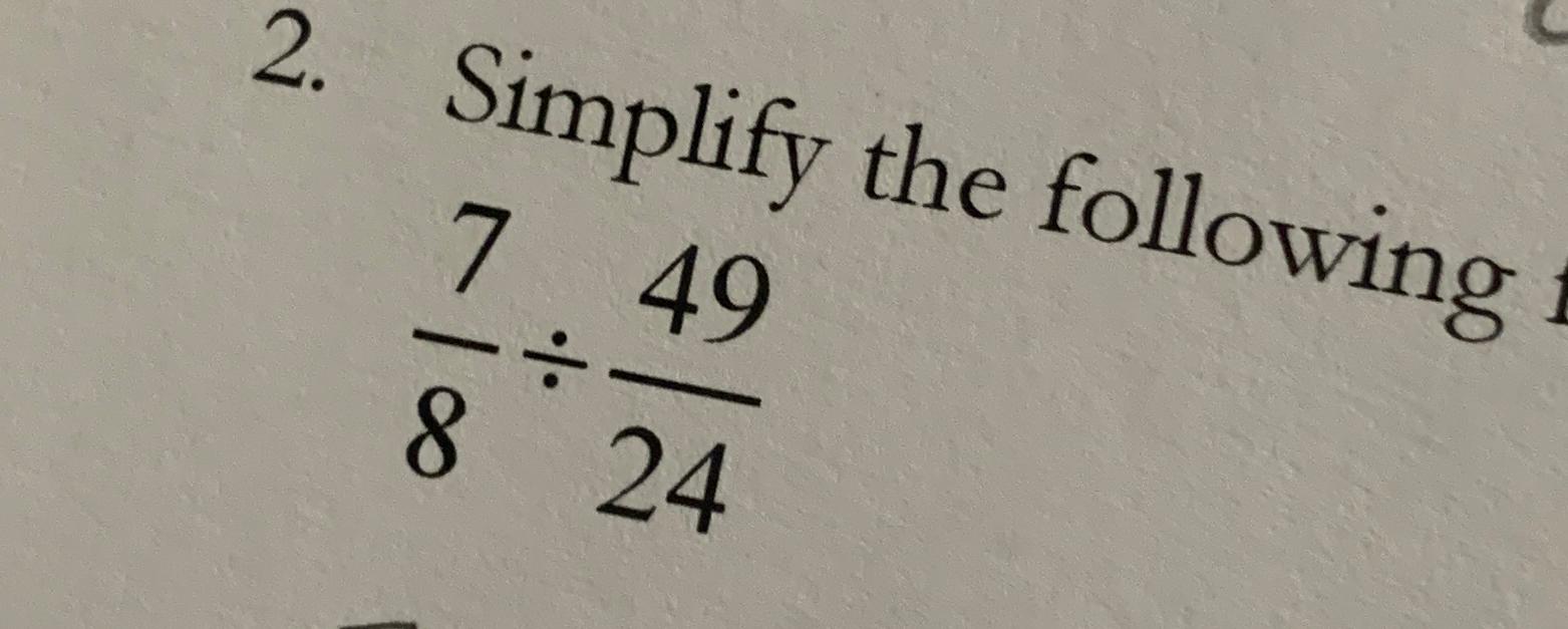 Solved Simplify the following78÷4924 | Chegg.com