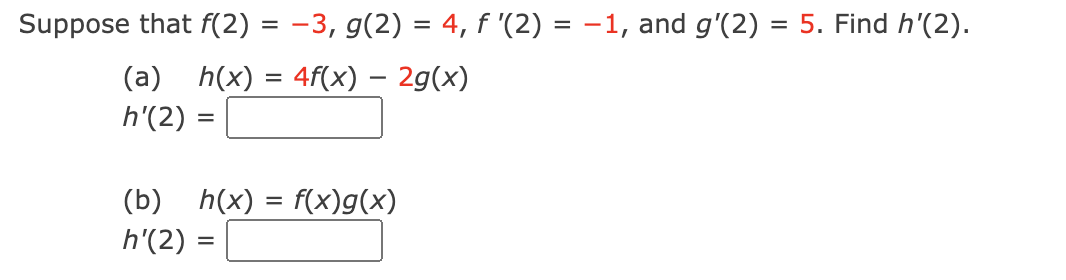 Solved Suppose that f(2)=-3,g(2)=4,f'(2)=-1, ﻿and g'(2)=5. | Chegg.com