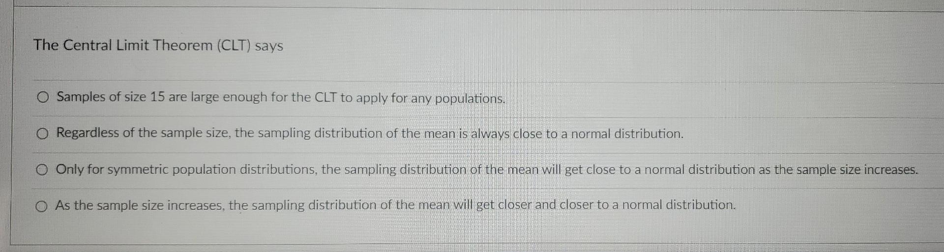 Solved The Central Limit Theorem (CLT) says Samples of size | Chegg.com