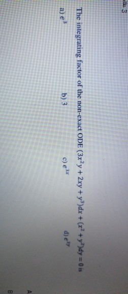 Solved قاد 3 The integrating factor of the non-exact ODE | Chegg.com