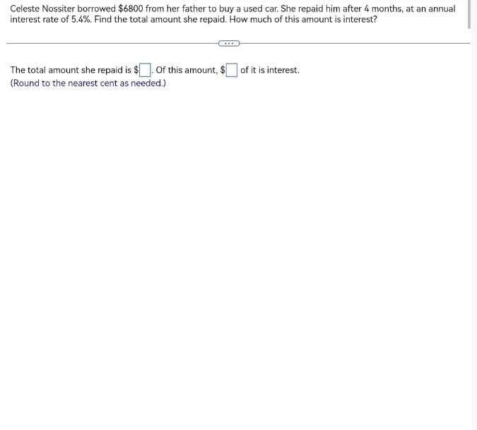 Solved Celeste Nossiter borrowed $6800 from her father to | Chegg.com