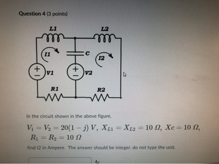 Solved Question 4 (3 points) L1 22 11 с 12 + V1 | + V2 R1 R2 | Chegg.com