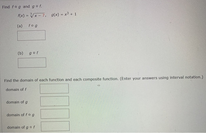 Solved Find fog and go f. f(x) = x-7, g(x) = x3 + 1 (a) fog | Chegg.com