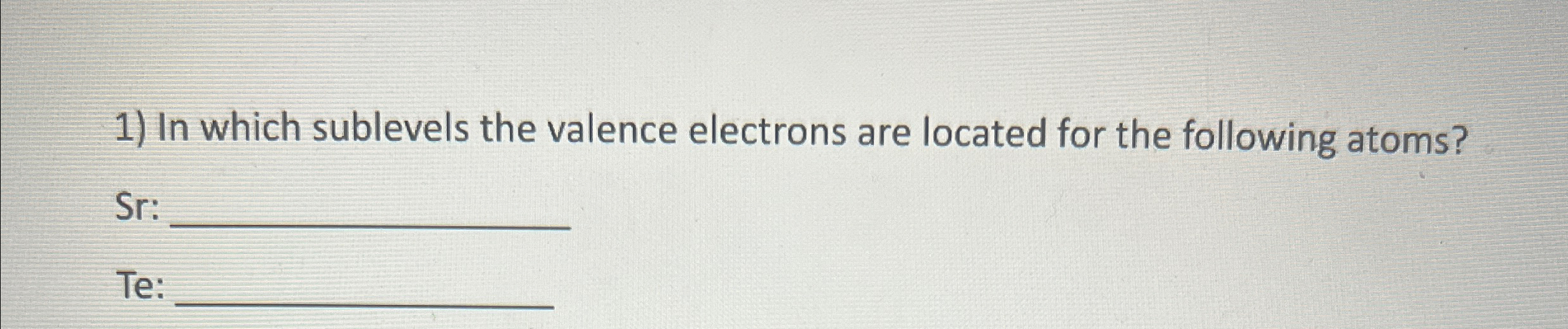 Solved In which sublevels the valence electrons are located | Chegg.com