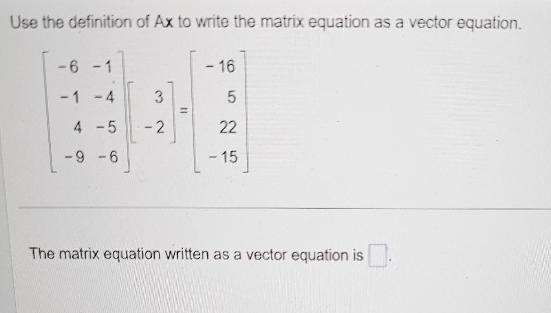 Solved Use the definition of Ax to write the matrix equation | Chegg.com