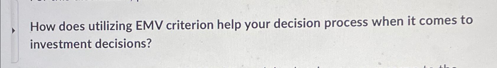 Solved How does utilizing expected monetary value (EMV) | Chegg.com