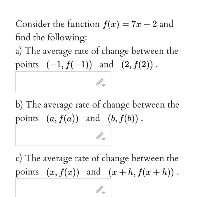 Solved = Consider the function f(x) = 7x – 2 and find the | Chegg.com