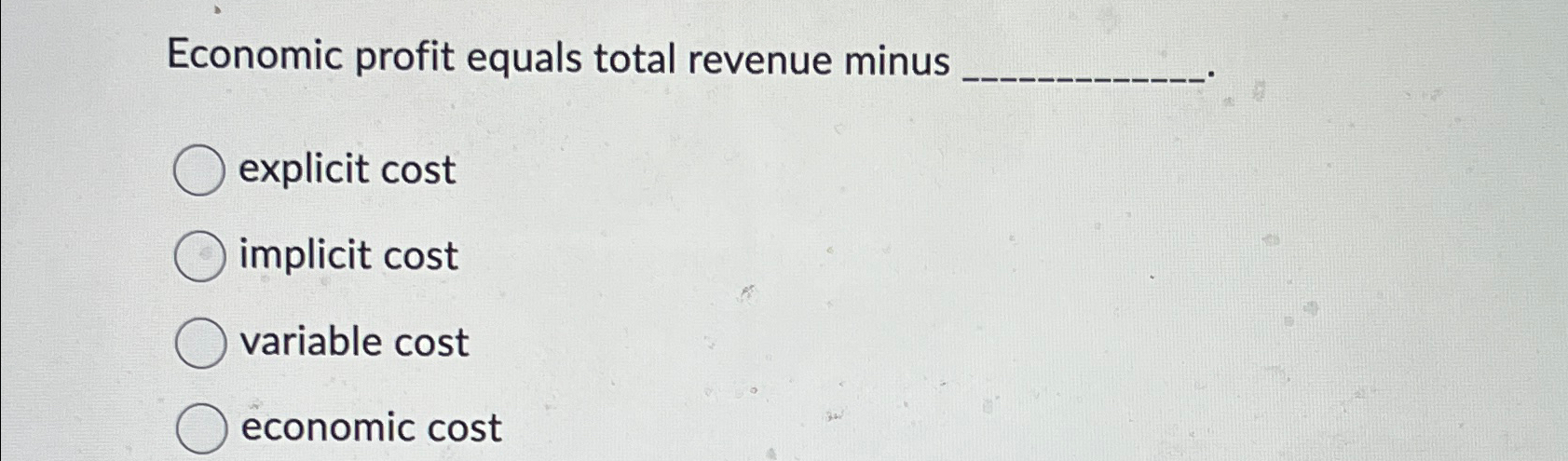 Solved Economic profit equals total revenue minusexplicit | Chegg.com