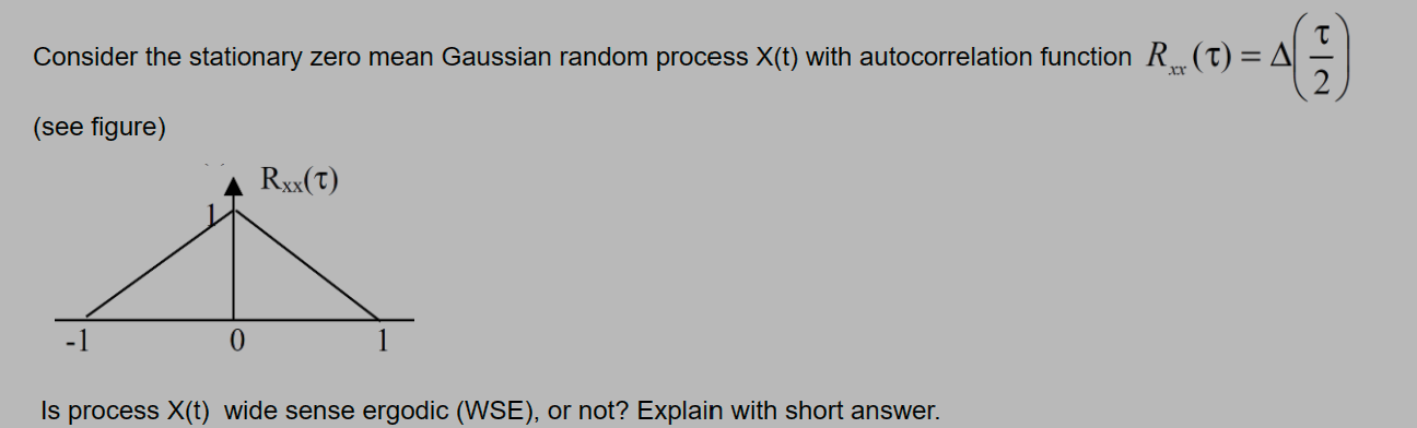 Solved Consider the stationary zero mean Gaussian random | Chegg.com