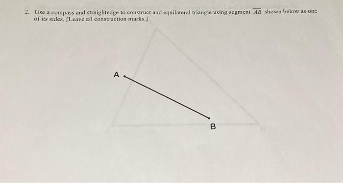 Solved 2. Use a compass and straightedge to construct and | Chegg.com