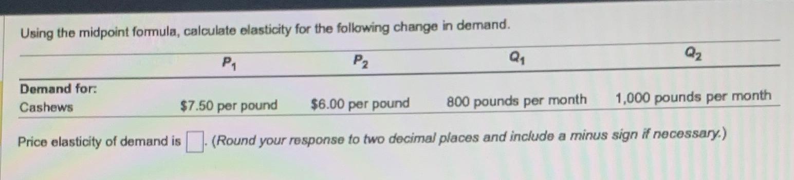 Solved Using the midpoint formula, calculate elasticity for | Chegg.com
