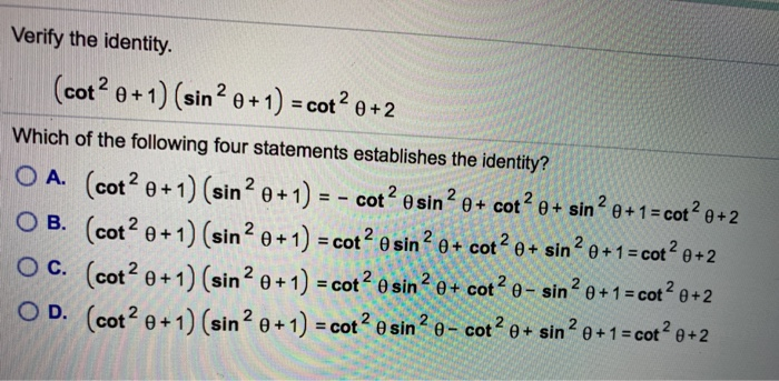 Solved Verify the identity. (cot? 0 + 1) (sin ? + 1) = cot 2 | Chegg.com