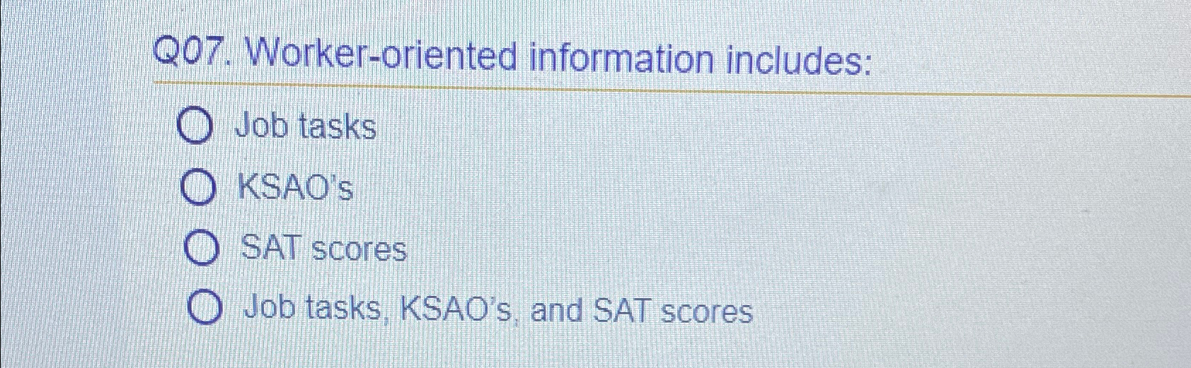 Solved Q07. ﻿Worker-oriented information includes:Job | Chegg.com