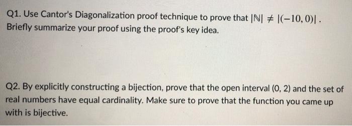 Solved Q1. Use Cantor's Diagonalization proof technique to | Chegg.com