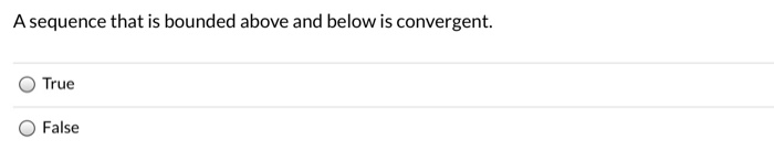 Solved A sequence that is bounded above and below is | Chegg.com