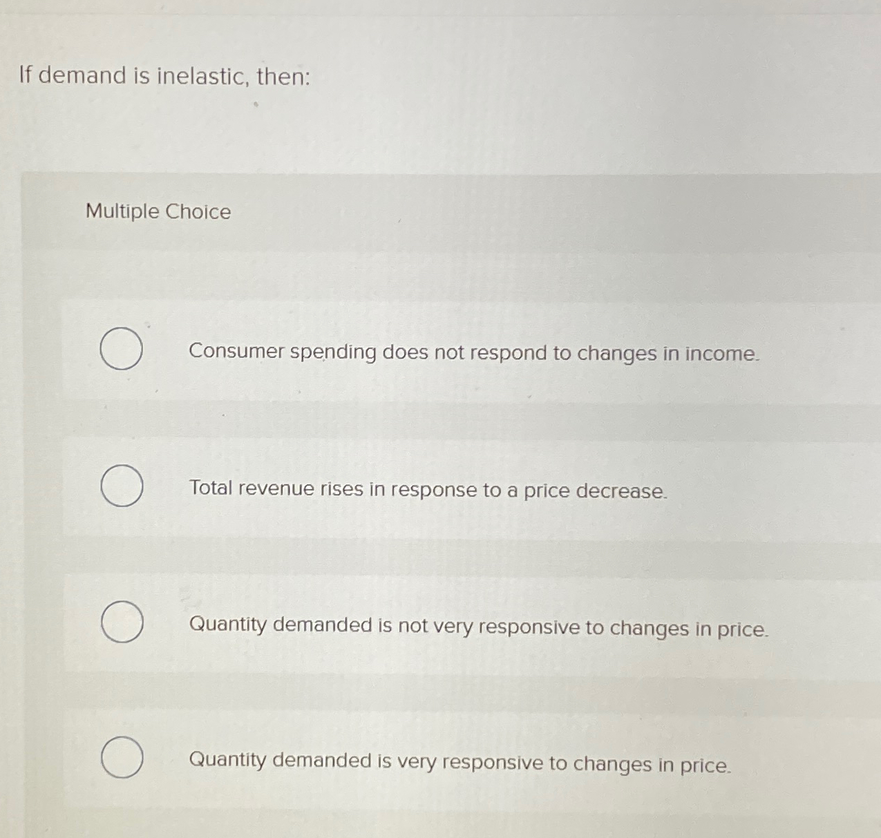 Solved If demand is inelastic, then:Multiple ChoiceConsumer | Chegg.com