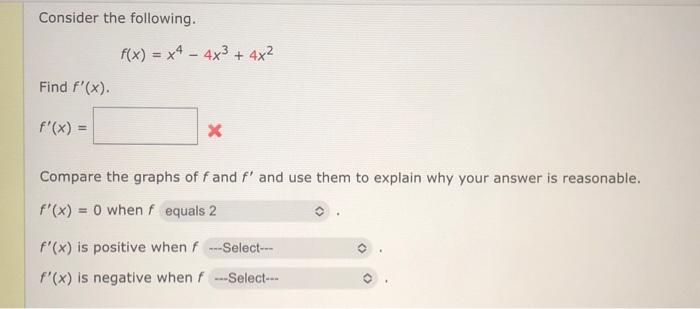 Consider the following. f(x)=x4−4x3+4x2 Find f′(x) | Chegg.com